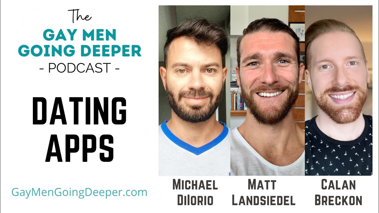 Dating Apps - Gay Men Going Deeper Podcast