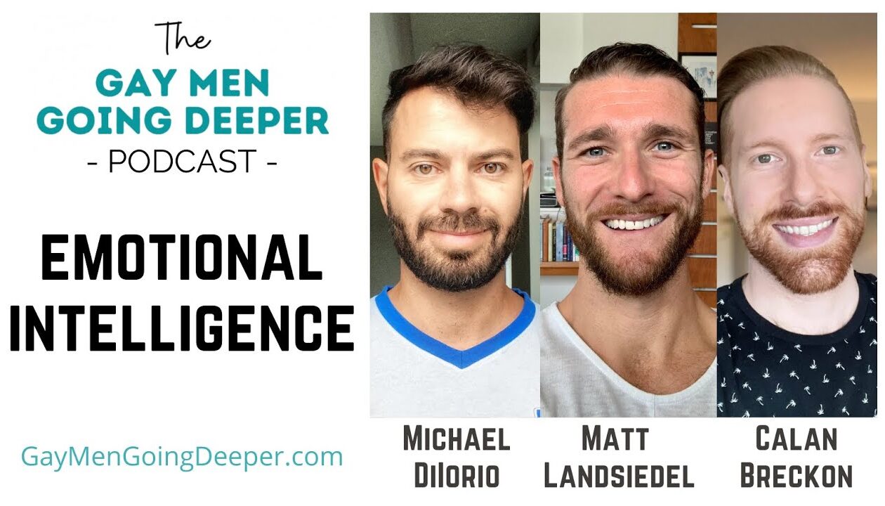 Emotional Intelligence - Gay Men Going Deeper Podcast