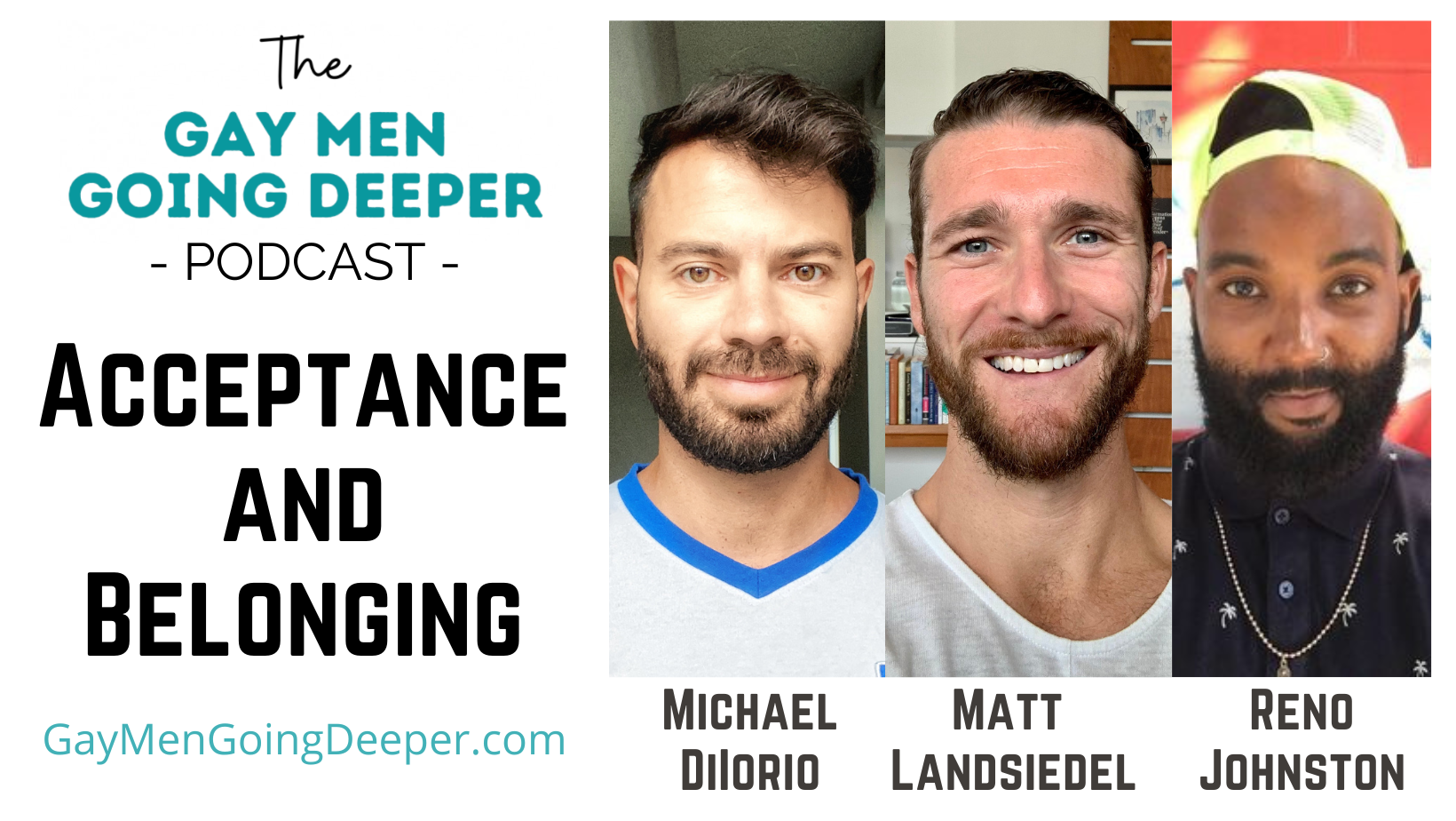 Acceptance and Belonging - Gay Men Going Deeper Podcast